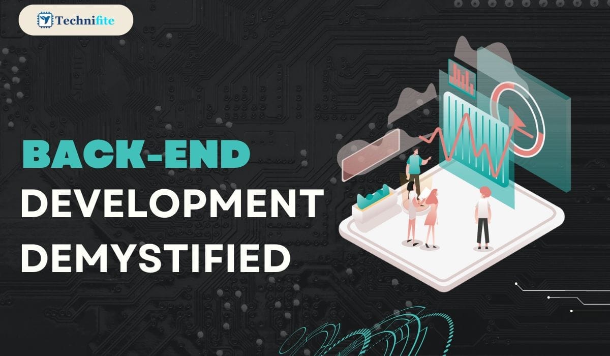 What is Back-End Development Demystified? Get Detail here